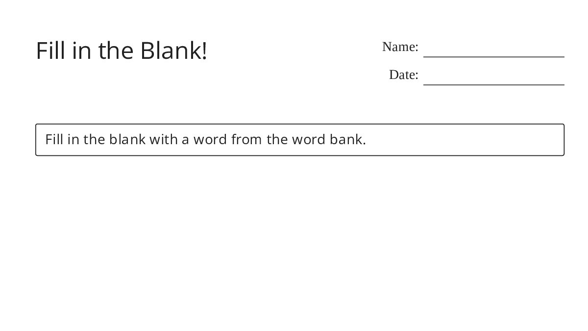 Fill in the Blank! - My Worksheet Maker: Create Your Own Worksheets