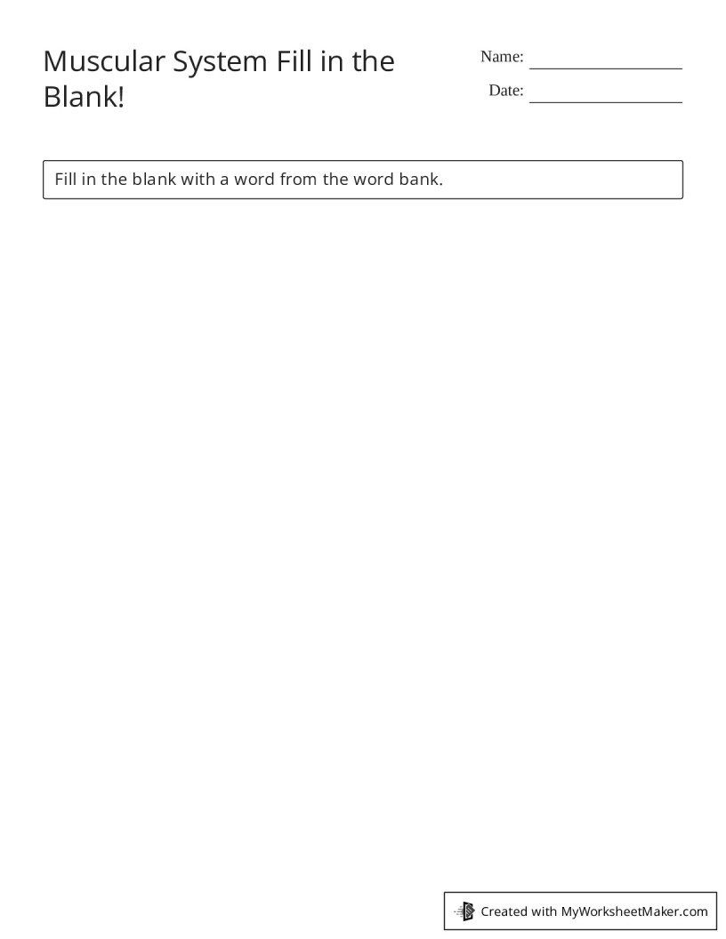 Muscular System Fill in the Blank! - My Worksheet Maker: Create Your ...