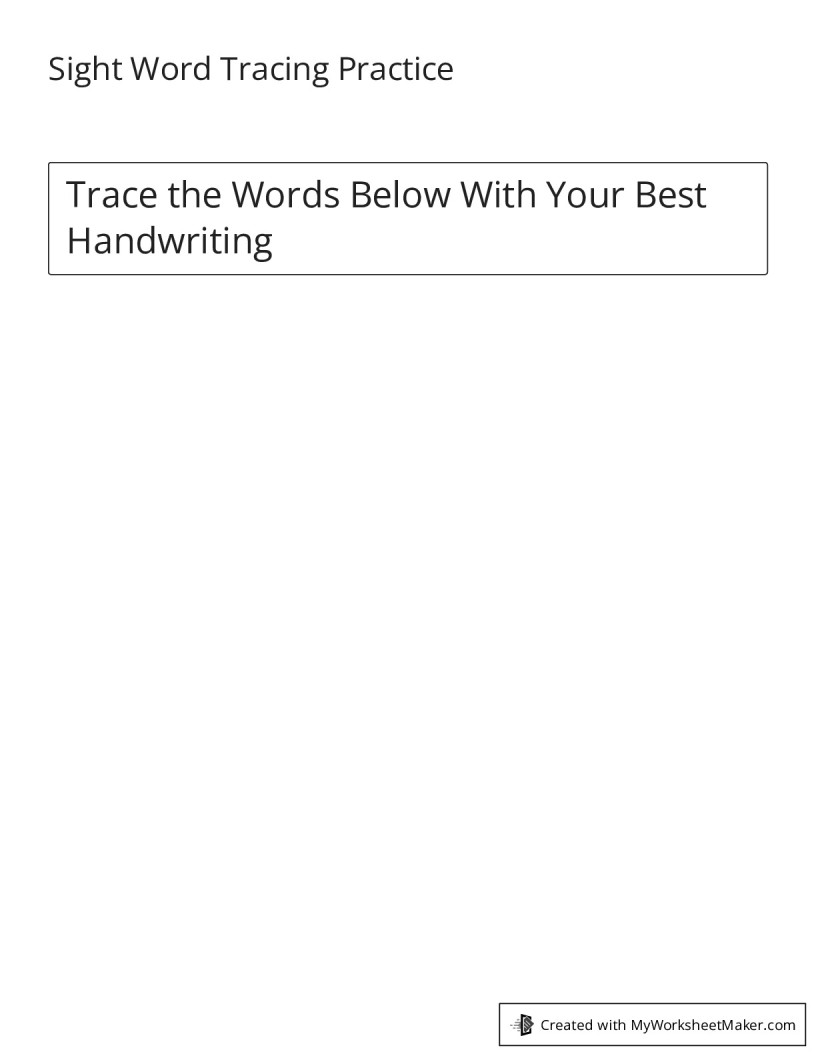 Sight Word Tracing Practice - My Worksheet Maker: Create Your Own ...