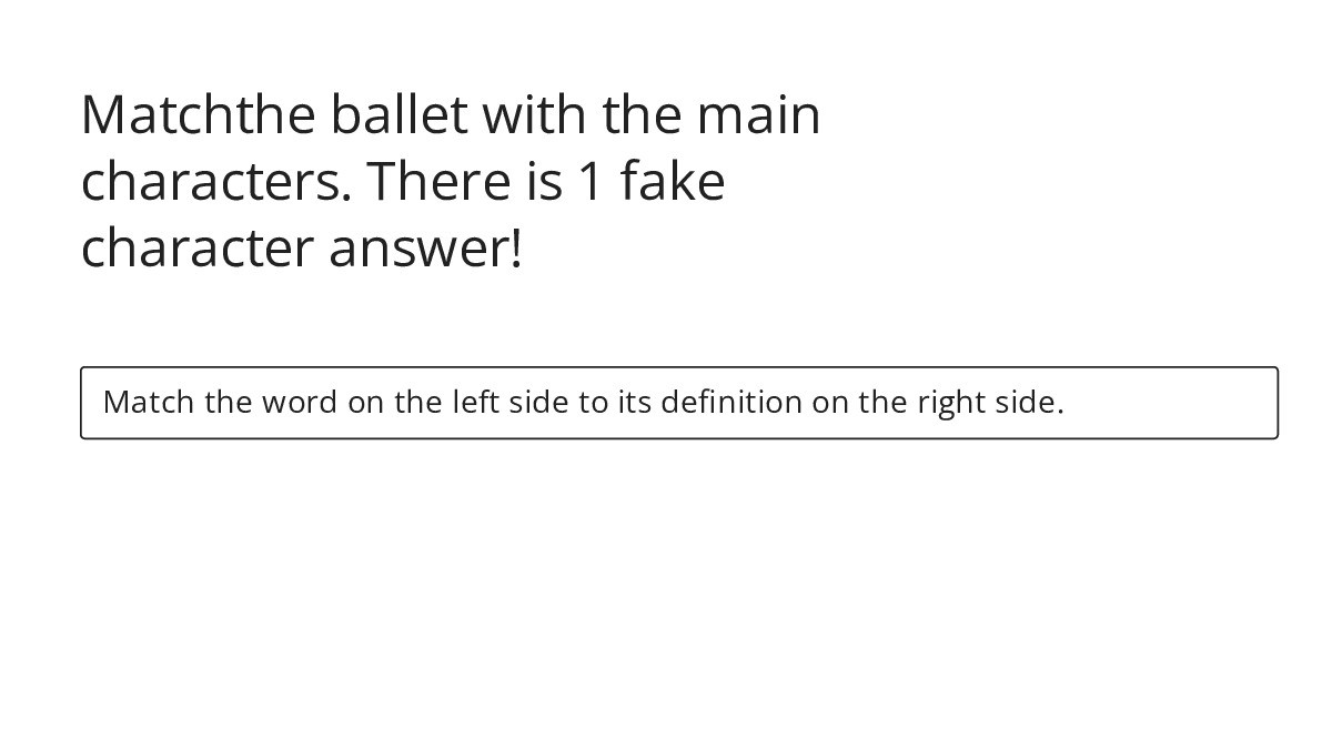 Matchthe ballet with the main characters. There is 1 fake character ...