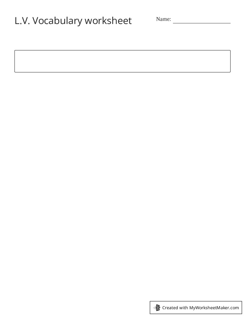 L.V. Vocabulary worksheet - My Worksheet Maker: Create Your Own Worksheets