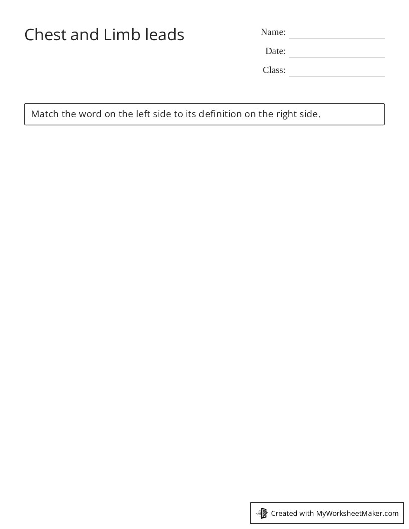 Chest and Limb leads - My Worksheet Maker: Create Your Own Worksheets