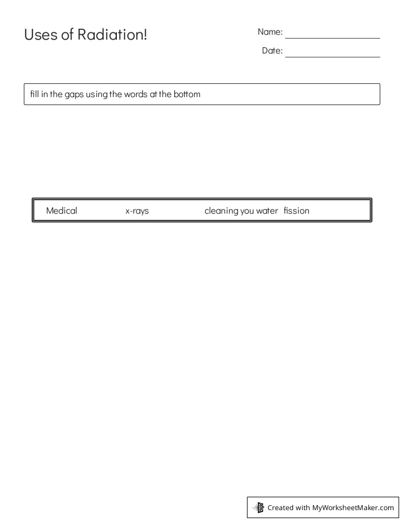 Uses of Radiation! - My Worksheet Maker: Create Your Own Worksheets
