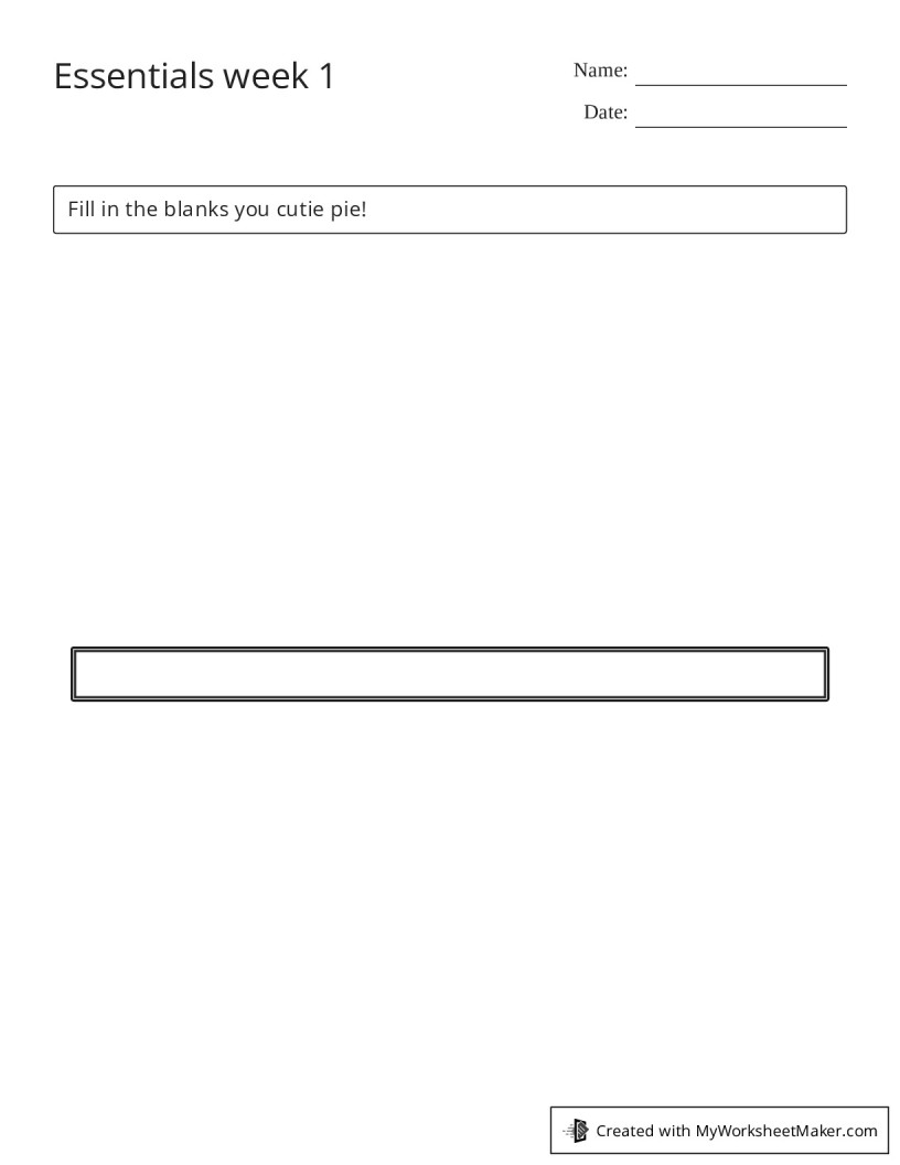 Essentials week 1 - My Worksheet Maker: Create Your Own Worksheets