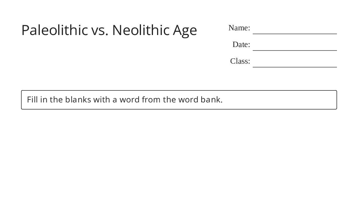 Paleolithic vs. Neolithic Age - My Worksheet Maker: Create Your Own ...
