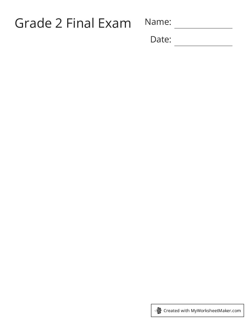Grade 2 Final Exam - My Worksheet Maker: Create Your Own Worksheets