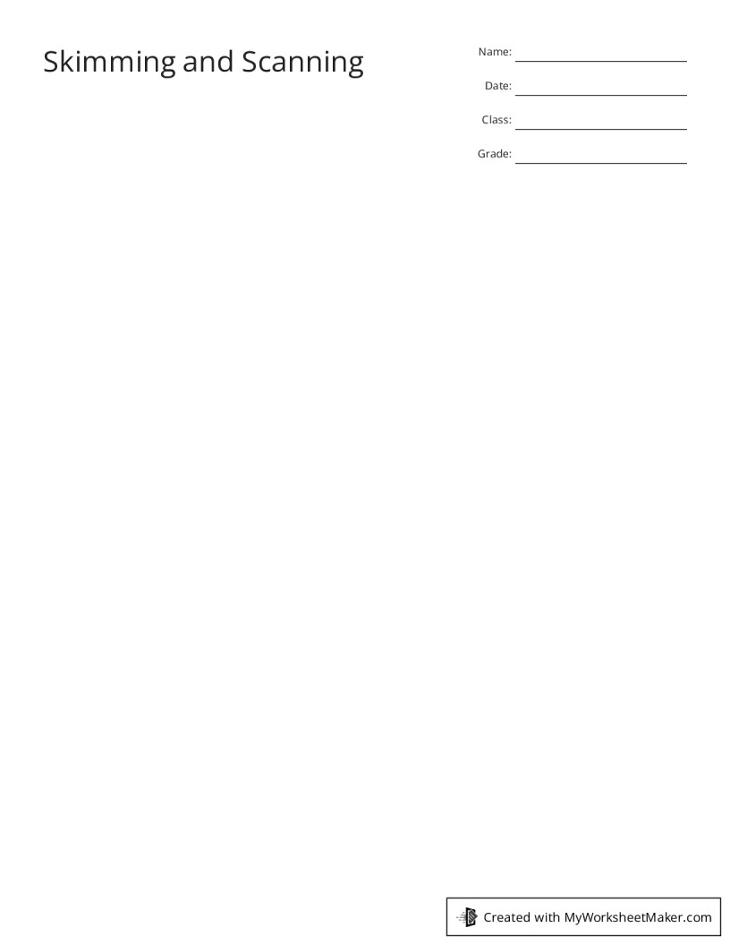 Skimming and Scanning - My Worksheet Maker: Create Your Own Worksheets