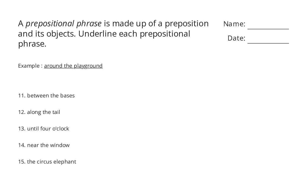 A prepositional phrase is made up of a preposition and its objects ...