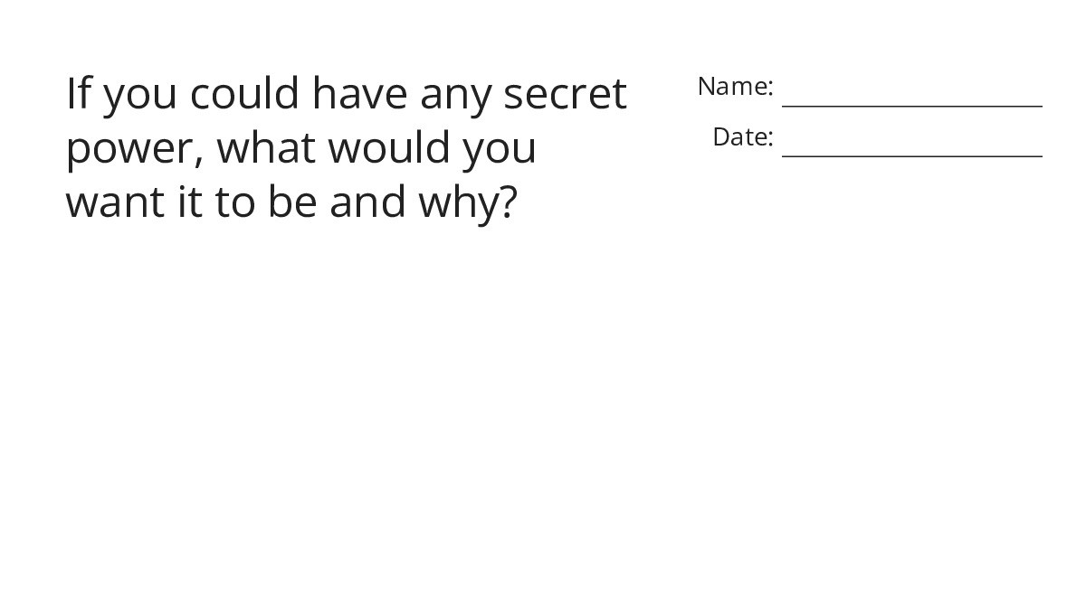 If you could have any secret power, what would you want it to be and ...