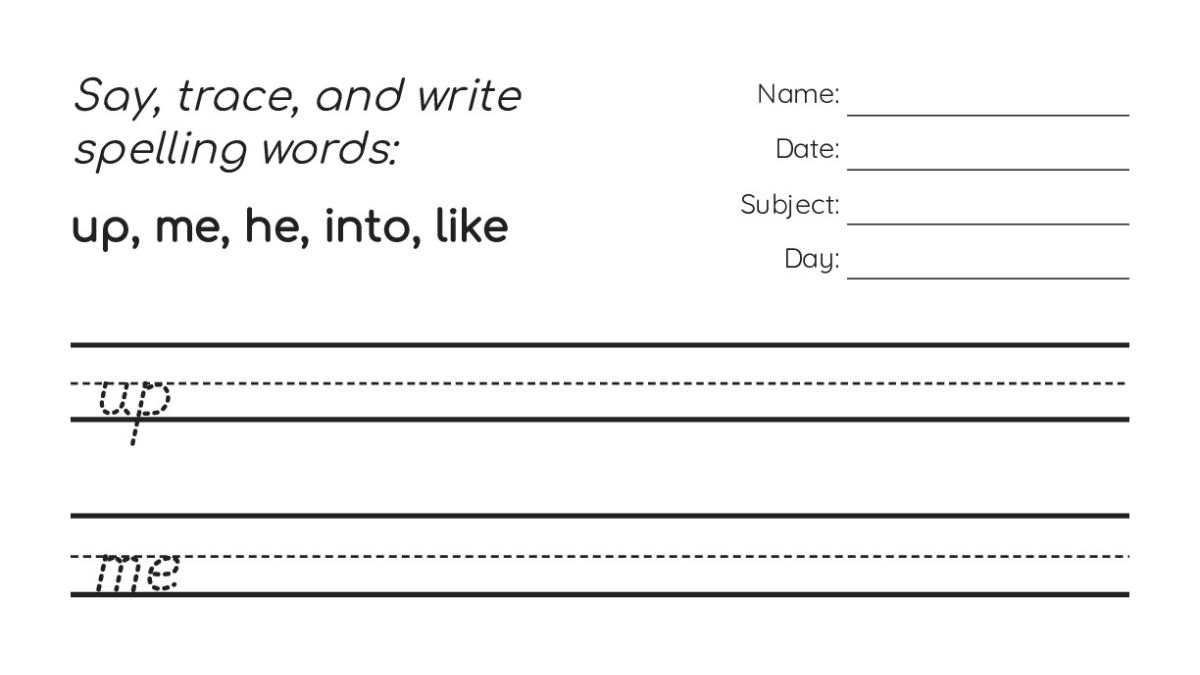 Say, trace, and write spelling words: up, me, he, into, like - My ...