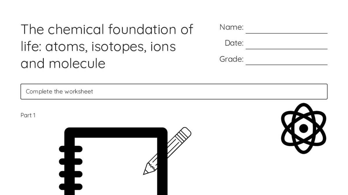 The chemical foundation of life: atoms, isotopes, ions and molecule ...