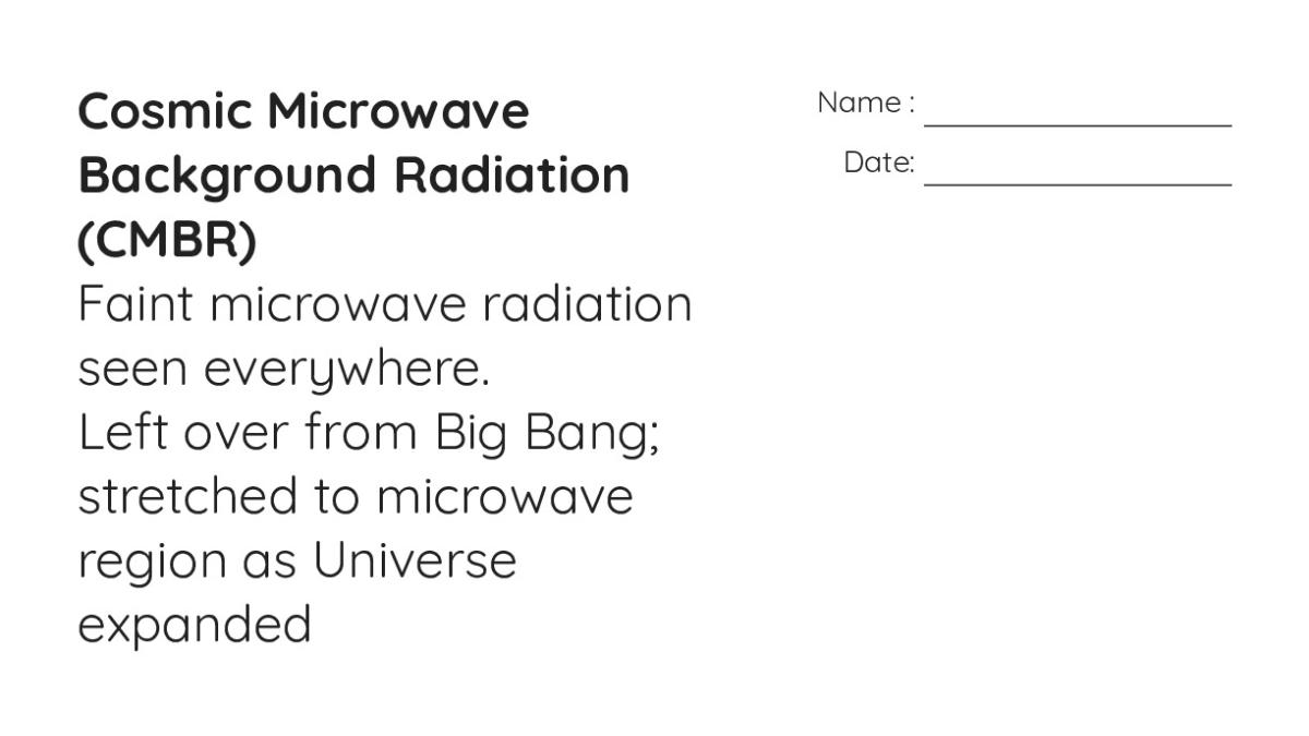 Cosmic Microwave Background Radiation (CMBR) Faint microwave radiation ...